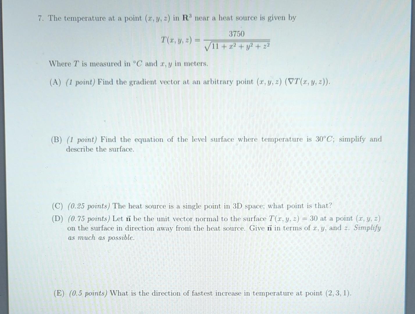 Solved 7. The temperature at a point (x,y,z) in R3 near a | Chegg.com