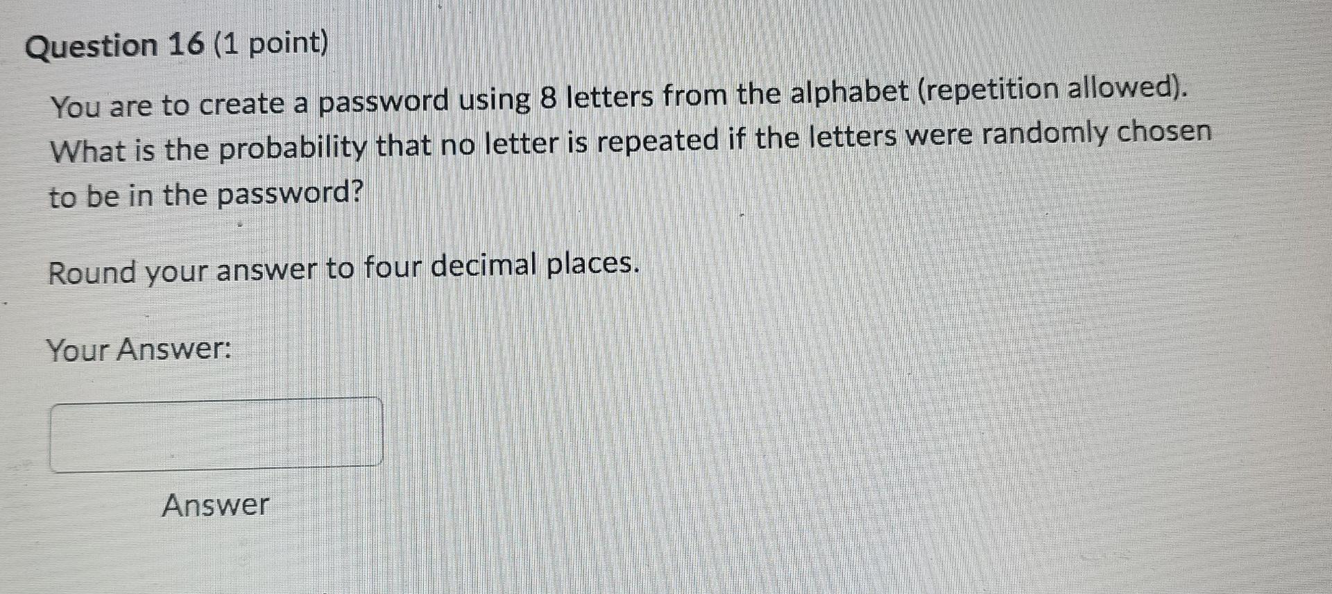 Solved Question 16 (1 point) You are to create a password | Chegg.com