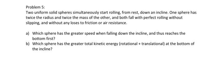 Solved Problem 5: Two uniform solid spheres simultaneously | Chegg.com