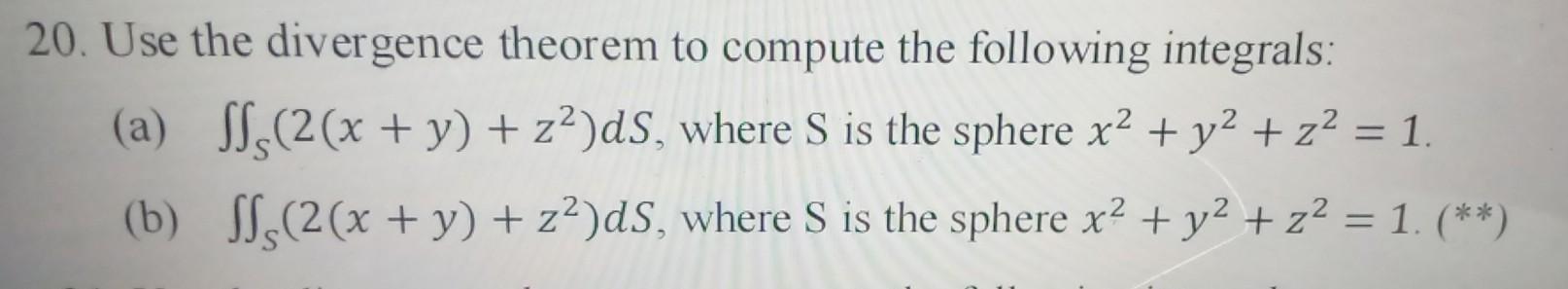 Solved 20. Use the divergence theorem to compute the | Chegg.com
