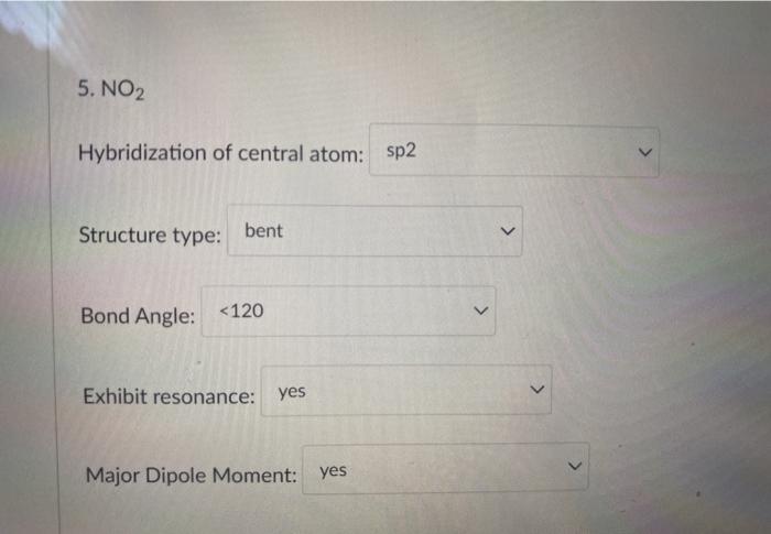 Solved 5. NO2 Hybridization of central atom: sp2