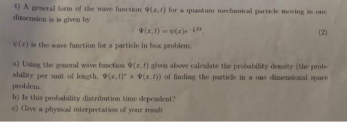 Solved 4) A general form of the wave function Ψ(x,t) for a | Chegg.com