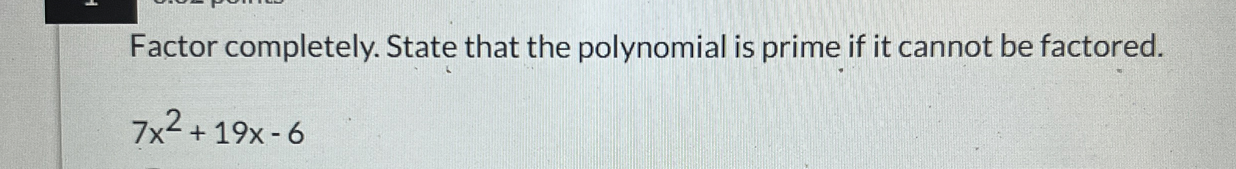 Solved Factor completely. State that the polynomial is prime | Chegg.com
