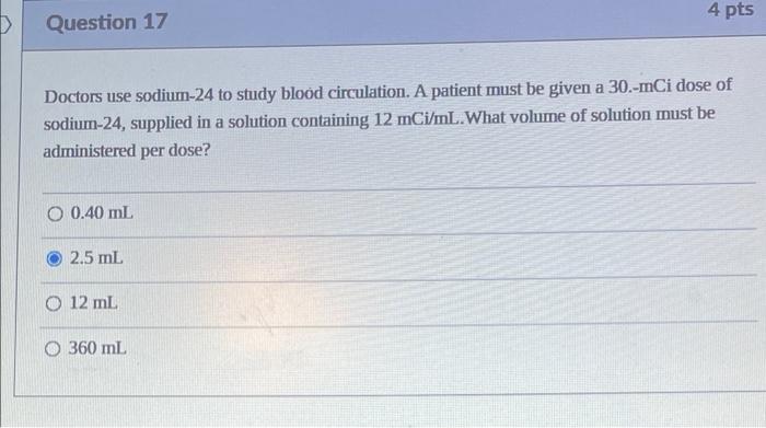 Solved 4 pts 1) Question 17 Doctors use sodium-24 to study | Chegg.com