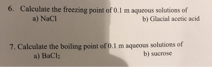 Solved 6. Calculate the freezing point of 0.1 m aqueous | Chegg.com