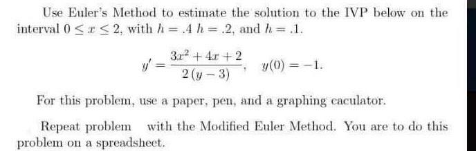 Solved Use Euler's Method to estimate the solution to the | Chegg.com
