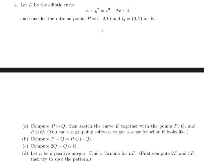 Solved 4. Let E be the elliptic curve E:y2=x3−2x+4, and | Chegg.com
