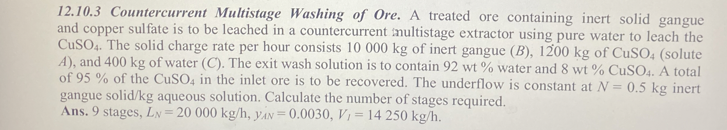 Solved 12.10.3 ﻿Countercurrent Multistage Washing of Ore. A | Chegg.com