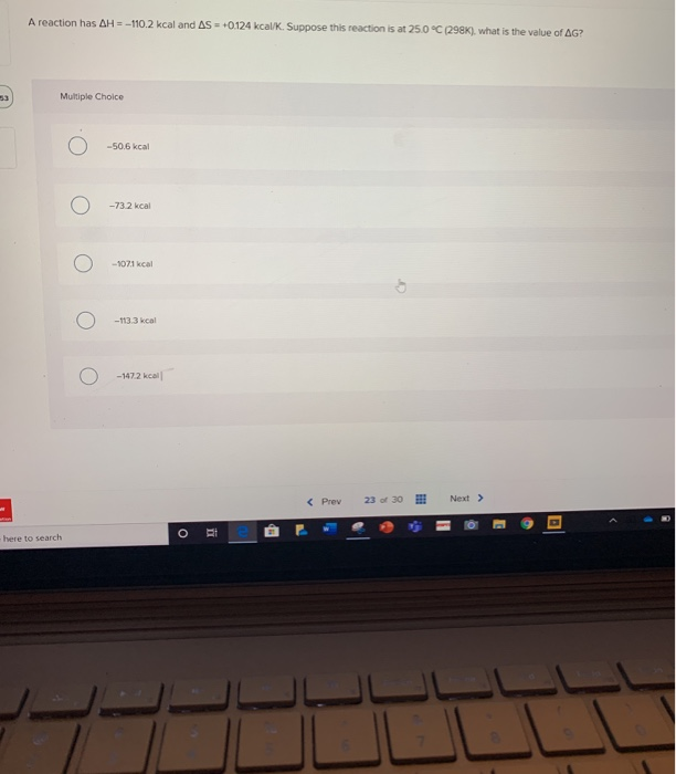 Solved A reaction has AH = -110.2 kcal and AS - 0.124 | Chegg.com
