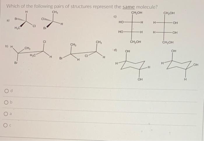 Solved Which of the following pairs of structures represent | Chegg.com