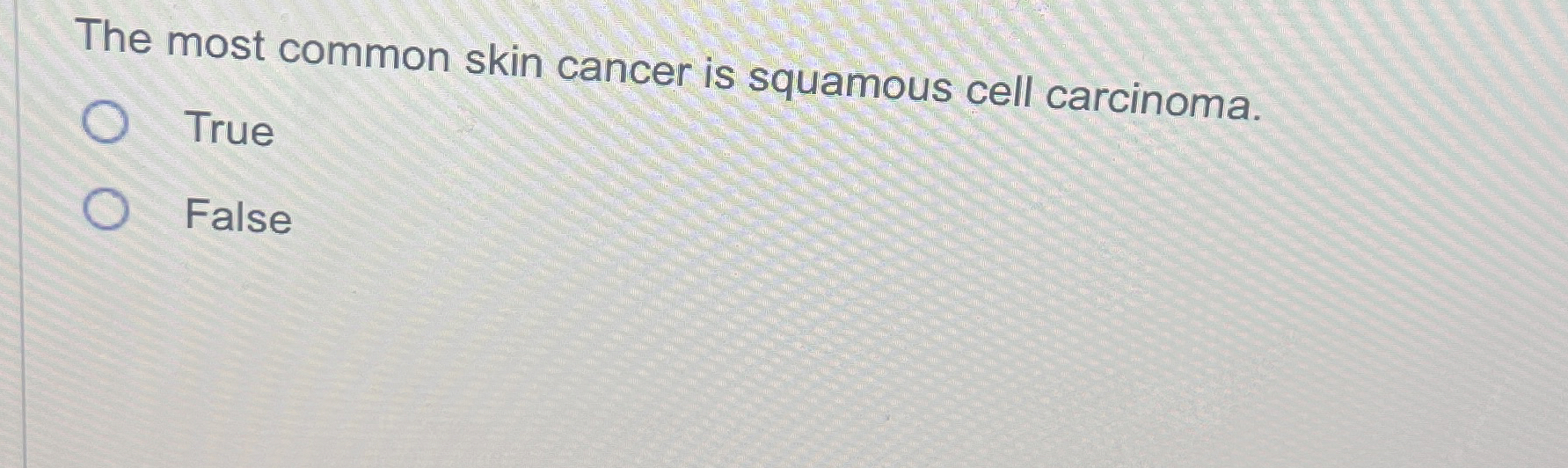 Solved The most common skin cancer is squamous cell | Chegg.com