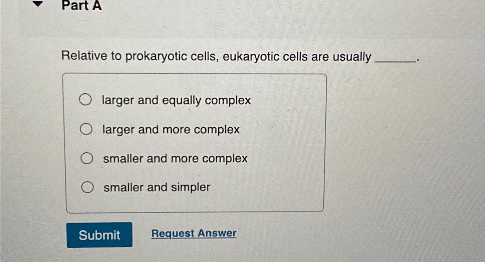 Solved Relative to prokaryotic cells, eukaryotic cells are | Chegg.com