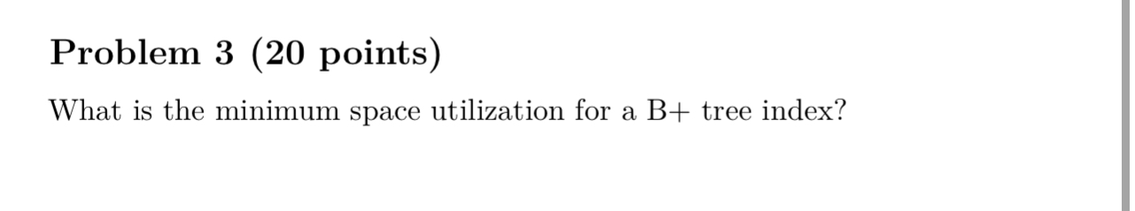 Solved Problem 3 20 ﻿pointswhat Is The Minimum Space 