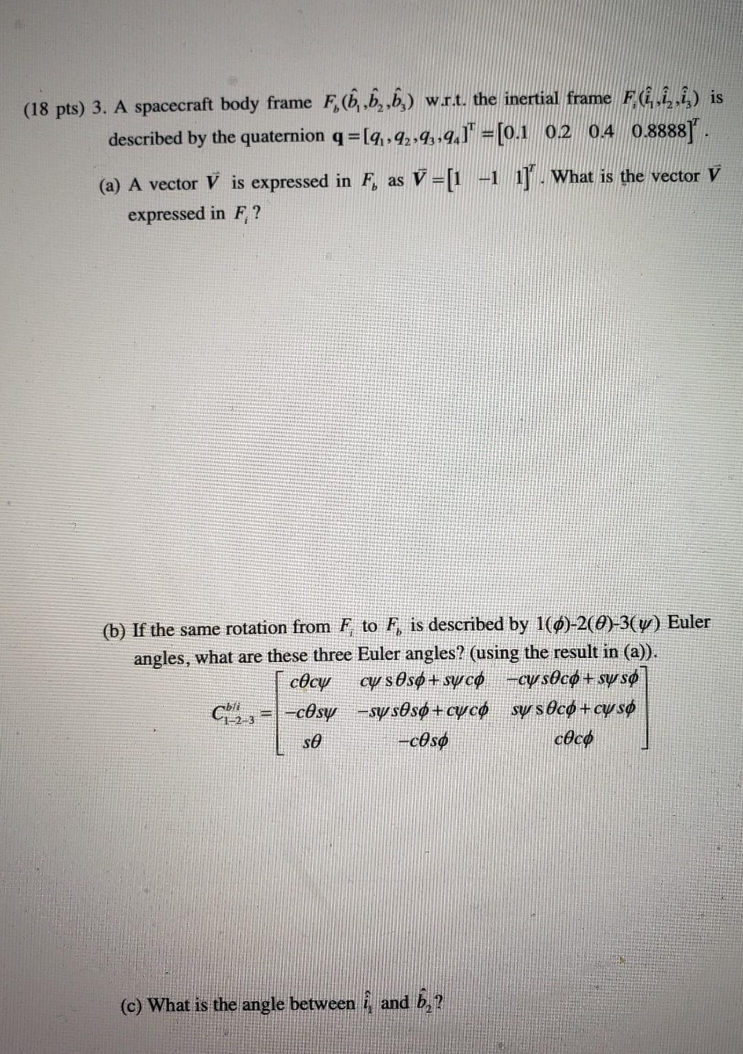 (18 pts) 3. A spacecraft body frame F, (6,62,6) wrt. | Chegg.com