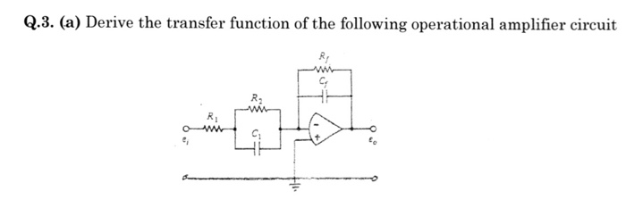 Solved Q.3. (a) Derive the transfer function of the | Chegg.com