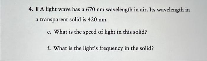 Solved 4. II A light wave has a 670 nm wavelength in air. | Chegg.com