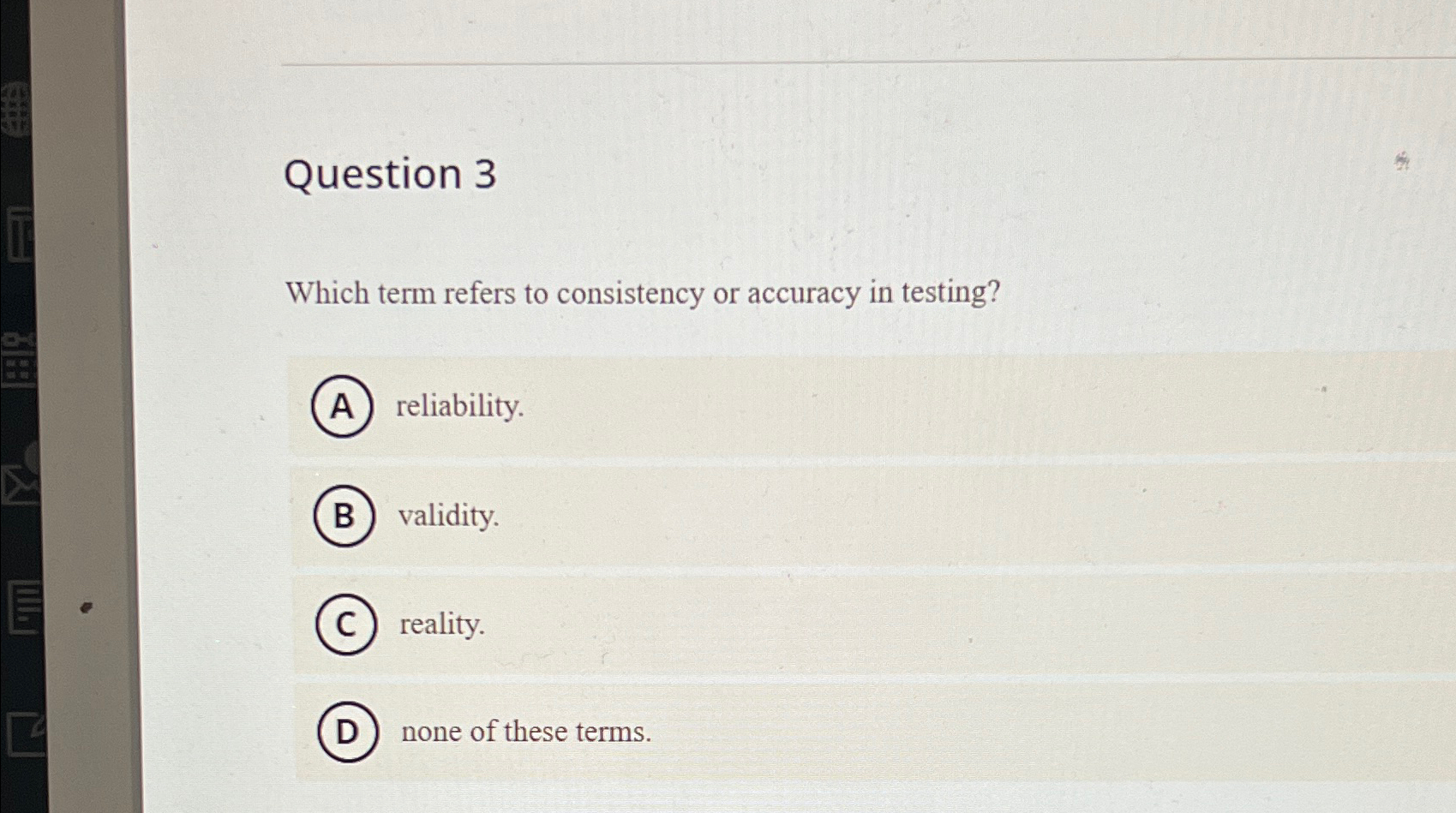 Solved Question 3Which term refers to consistency or | Chegg.com