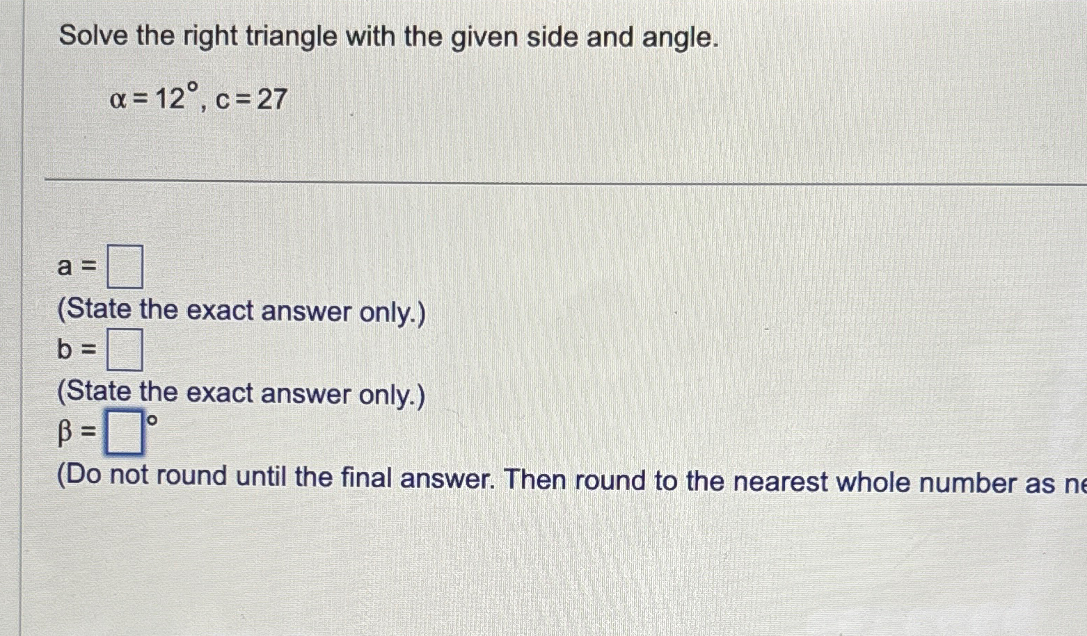 Solved Solve the right triangle with the given side and | Chegg.com