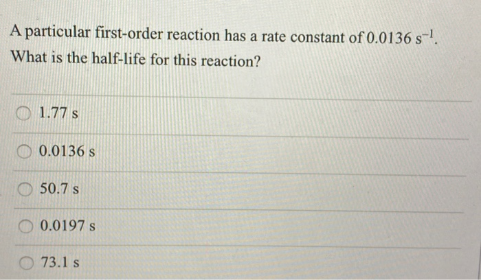 Solved A Particular First Order Reaction Has A Rate Constant