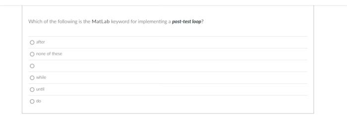 Solved Which of the following is the Matlab keyword for | Chegg.com
