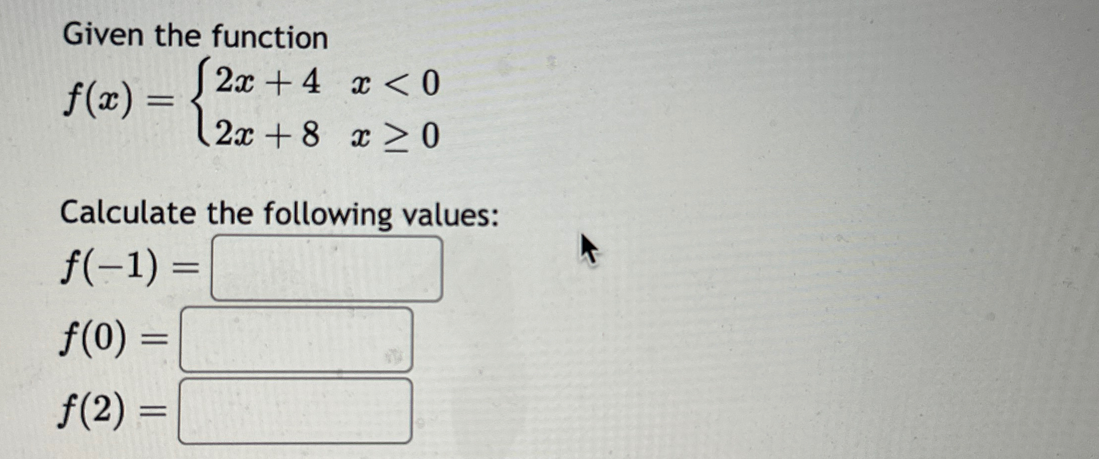 Solved Given the functionf(x)={2x+4,x