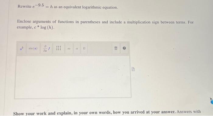 Solved Rewrite e−9.5=h as an equivalent logarithmic | Chegg.com
