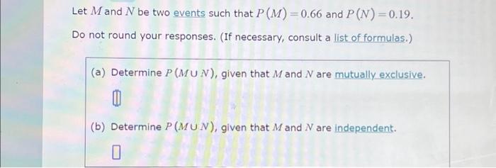 Solved Let M and N be two events such that P (M) = 0.66 and | Chegg.com