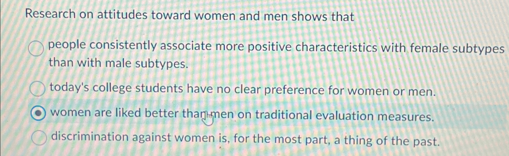 Solved Research on attitudes toward women and men shows | Chegg.com