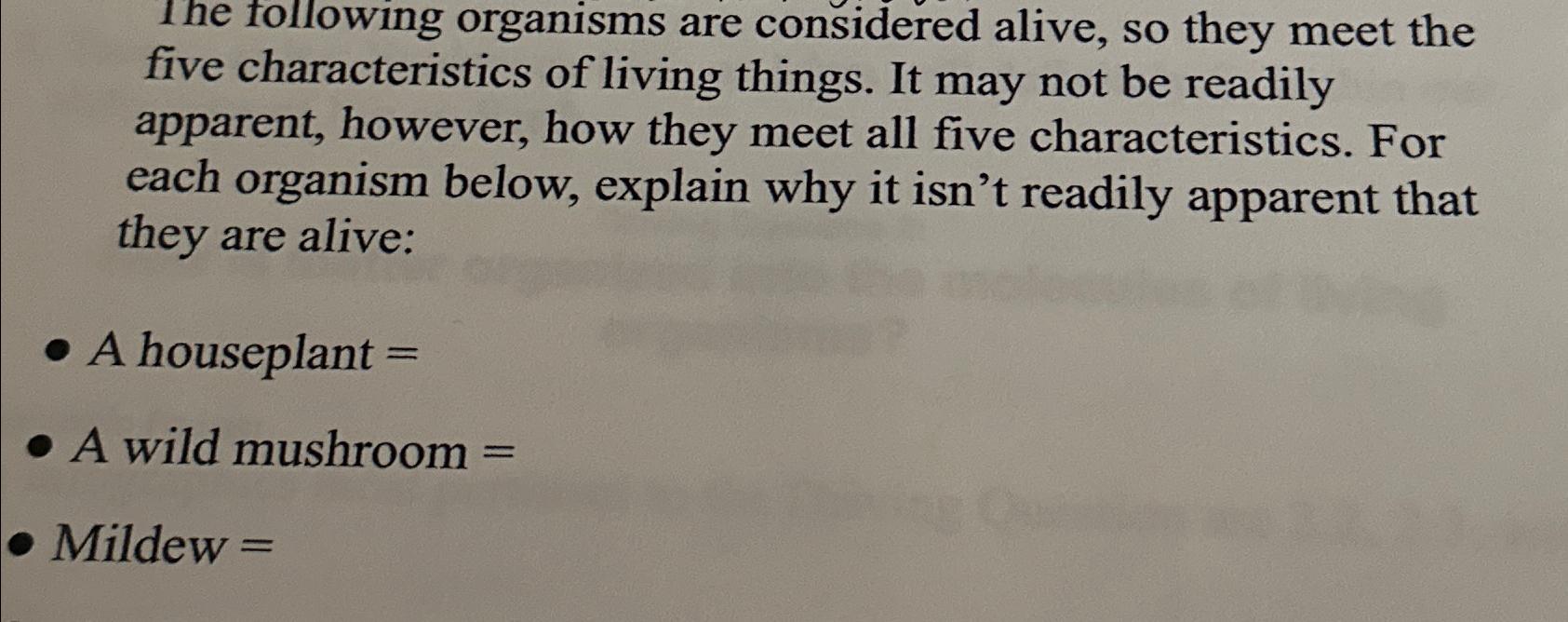 Solved The following organisms are considered alive, so they | Chegg.com