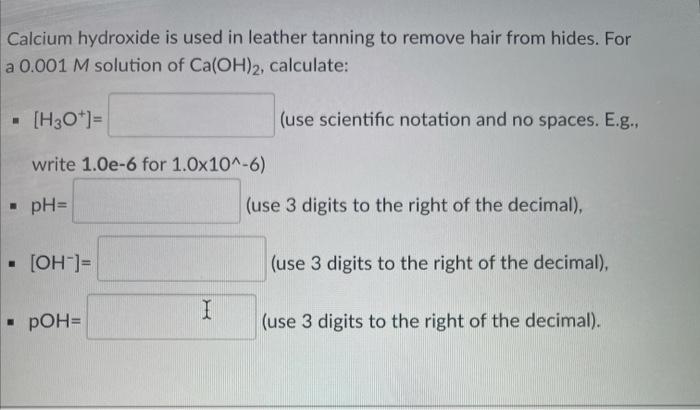 Solved Calcium hydroxide is used in leather tanning to | Chegg.com