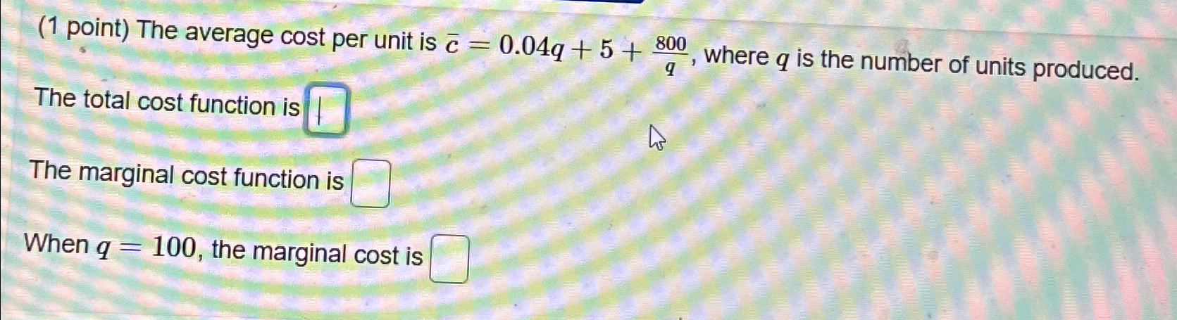 Solved (1 ﻿point) ﻿The average cost per unit is | Chegg.com