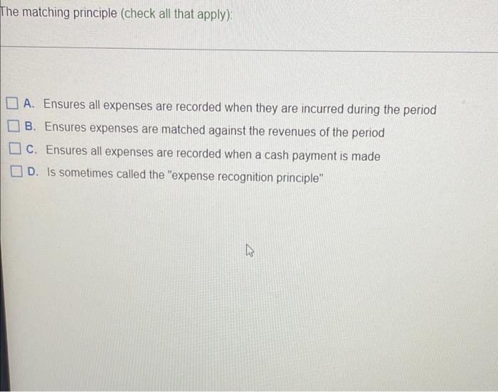 Solved The matching principle (check all that apply) A. | Chegg.com
