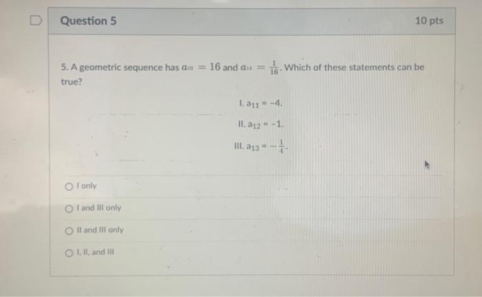 Solved 5. A geometric sequence has a10=16 and a11=161. Which | Chegg.com