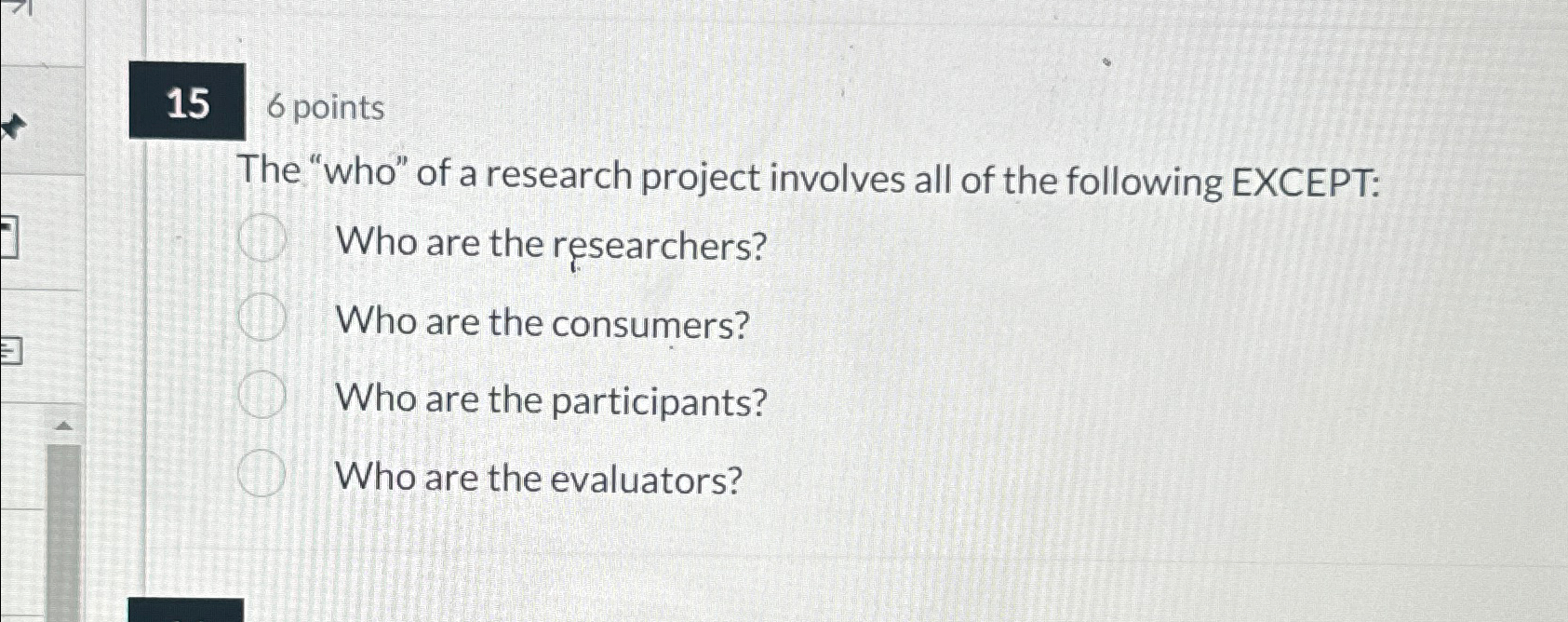 Solved 156 ﻿pointsThe "who" of a research project involves | Chegg.com