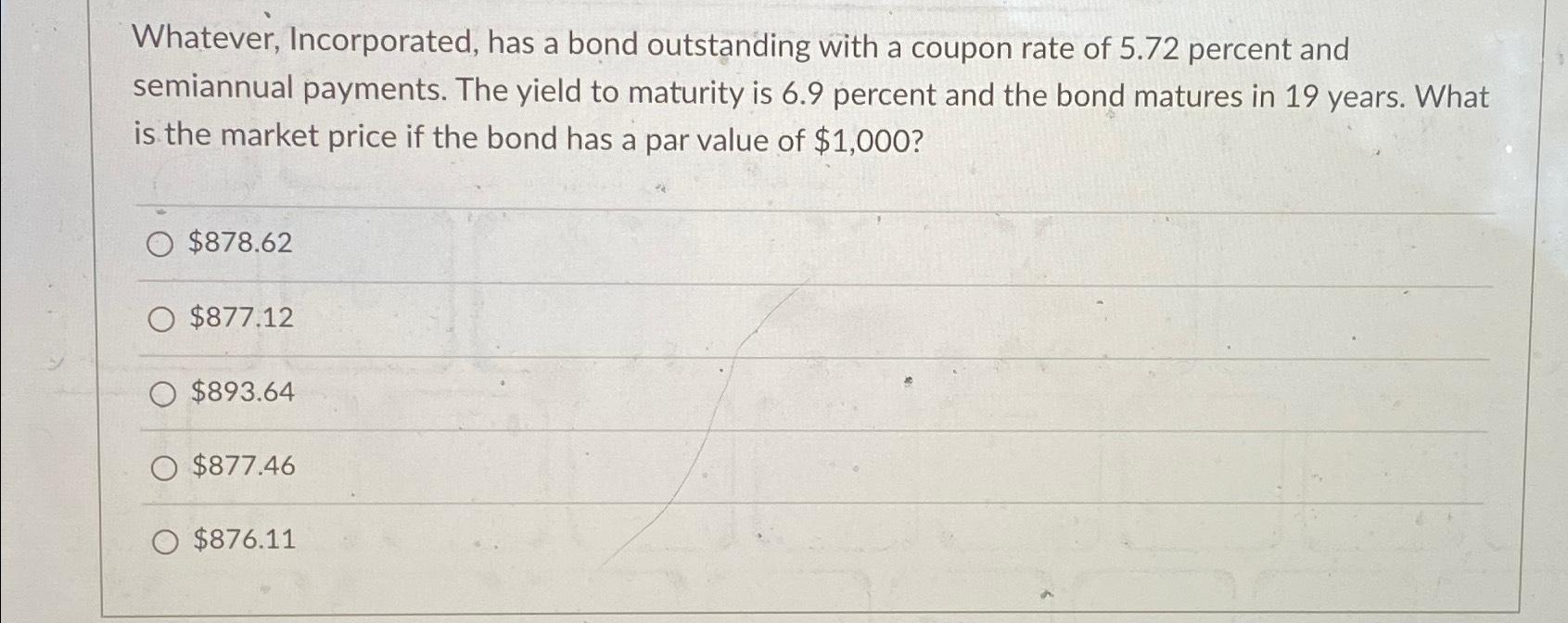 Solved Whatever, Incorporated, has a bond outstanding with a | Chegg.com
