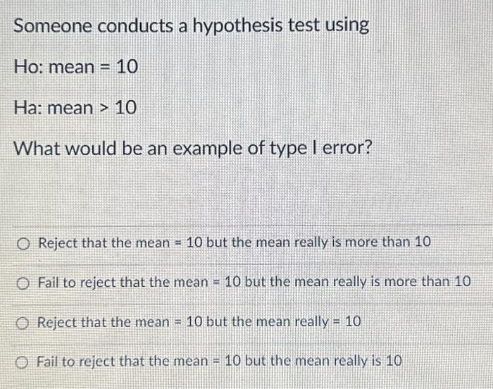 Solved Someone conducts a hypothesis test using Ho: mean =10 | Chegg.com