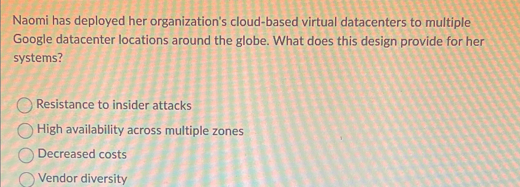 Solved Naomi has deployed her organization's cloud-based | Chegg.com
