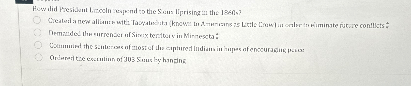 Solved How did President Lincoln respond to the Sioux | Chegg.com