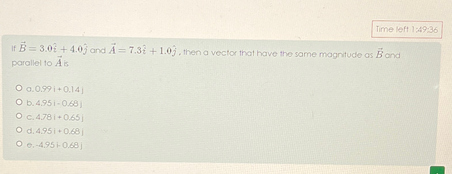 Solved Time left 1:49:36If vec(B)=3.0hat(i)+4.0hat(j) ﻿and | Chegg.com