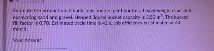 Solved Estimate the production in bank cubic meters per hour | Chegg.com