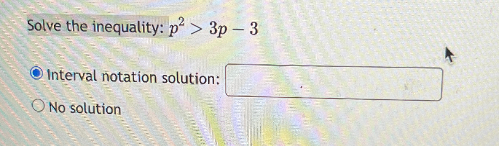 Solved Solve the inequality: p2>3p-3Interval notation | Chegg.com
