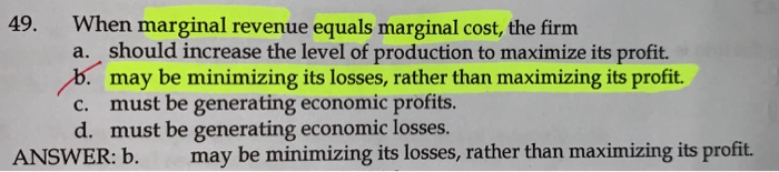 When marginal revenue equals marginal cost, the firm | Chegg.com