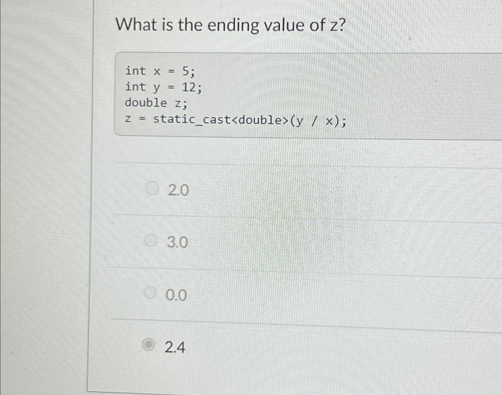 Solved What is the ending value of z ?int x=5;int | Chegg.com