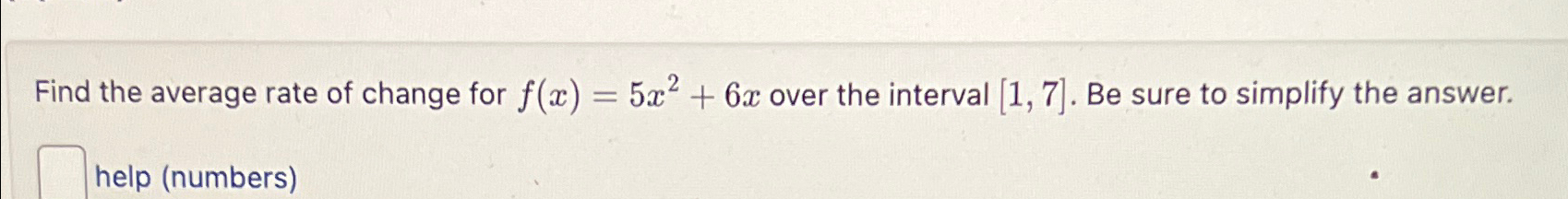 Solved Find the average rate of change for f(x)=5x2+6x ﻿over | Chegg.com