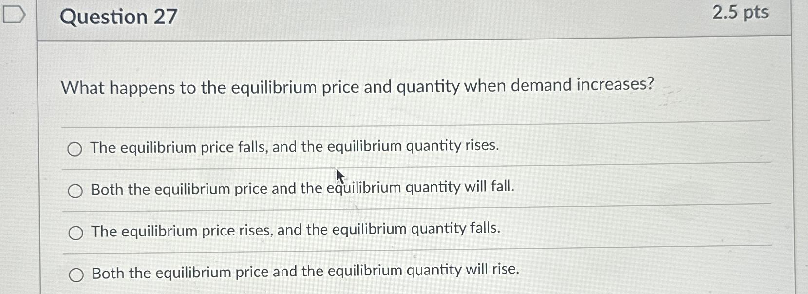 Solved Question 272.5ptsWhat happens to the equilibrium | Chegg.com
