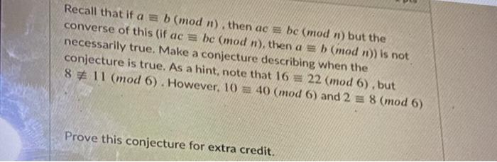 Solved Recall that if a = b (mod n), then ac e bc (mod n) | Chegg.com