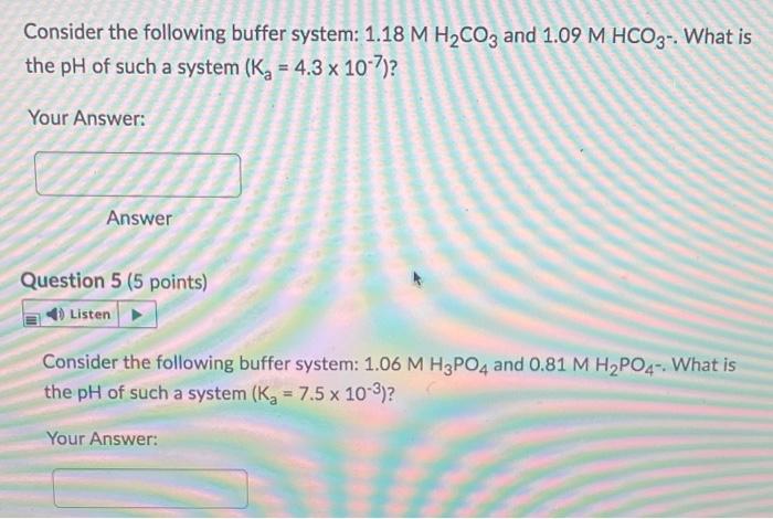 Solved Consider the following buffer system: 1.18 M H2CO3 | Chegg.com