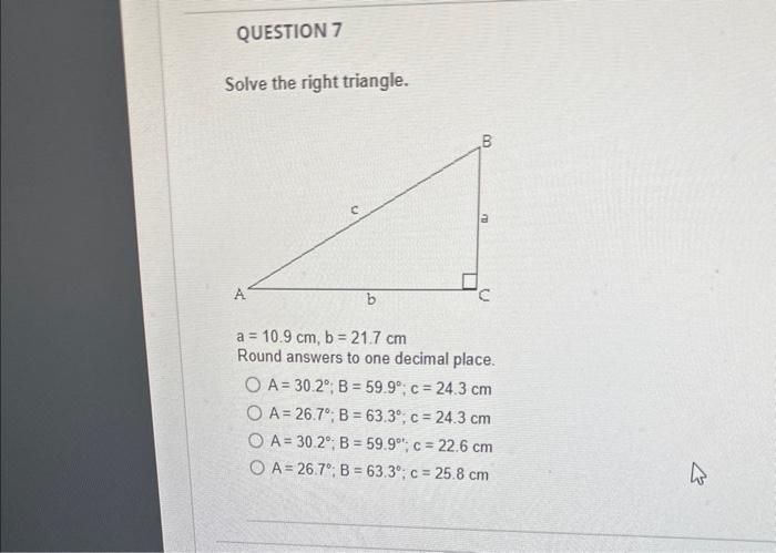 Solved Solve the right triangle. a=10.9 cm, b=21.7 cm Round | Chegg.com