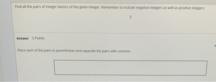 Solved Find All The Pairs Of Integer Factors Of The Given