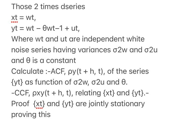 Solved Those 2 times dseries xt=wt,yt=wt−θwt−1+ut, Where wt | Chegg.com